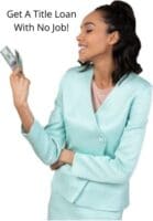 Title Loans With No Income Verification - We Can Get You Cash